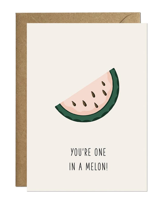 You’re one in a melon ! - Card – Whynot Gallery